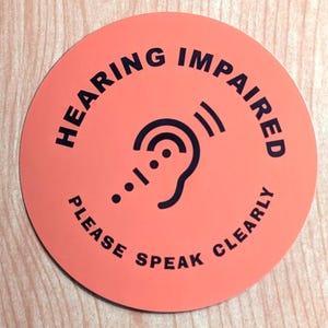 Hearing Impaired Vinyl Sticker, Please Speak Clearly Hearing Impairment ...