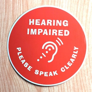 Hearing Impaired Vinyl Sticker, Please Speak Clearly Hearing Impairment ...