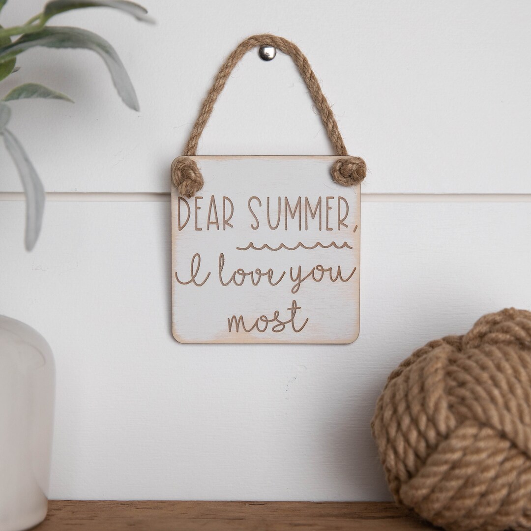 Dear Summer I Love You Most Mini Sign, Teacher Gift, Summer Lover, Gift ...