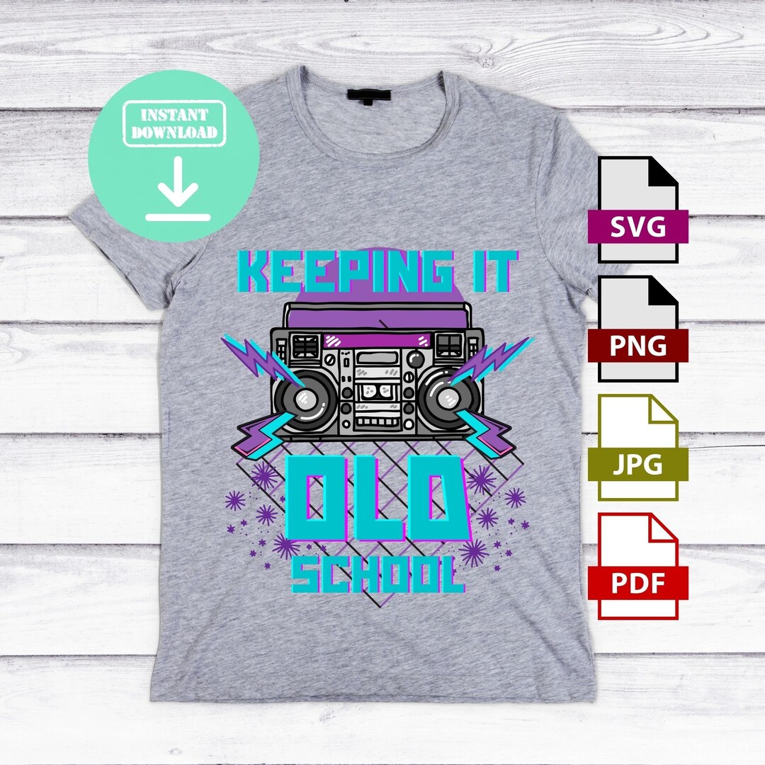 Keeping It Old School PNG Sublimation File, 80's Design, 90's Design ...