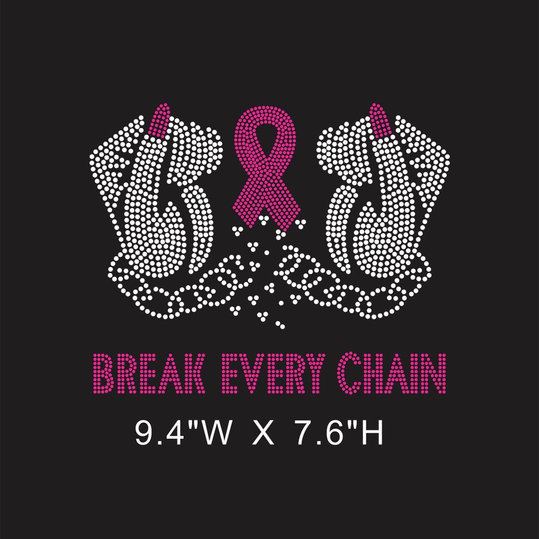 Break Every Chain Rhinestone Iron-on Transfer: Breast Cancer Bling ...