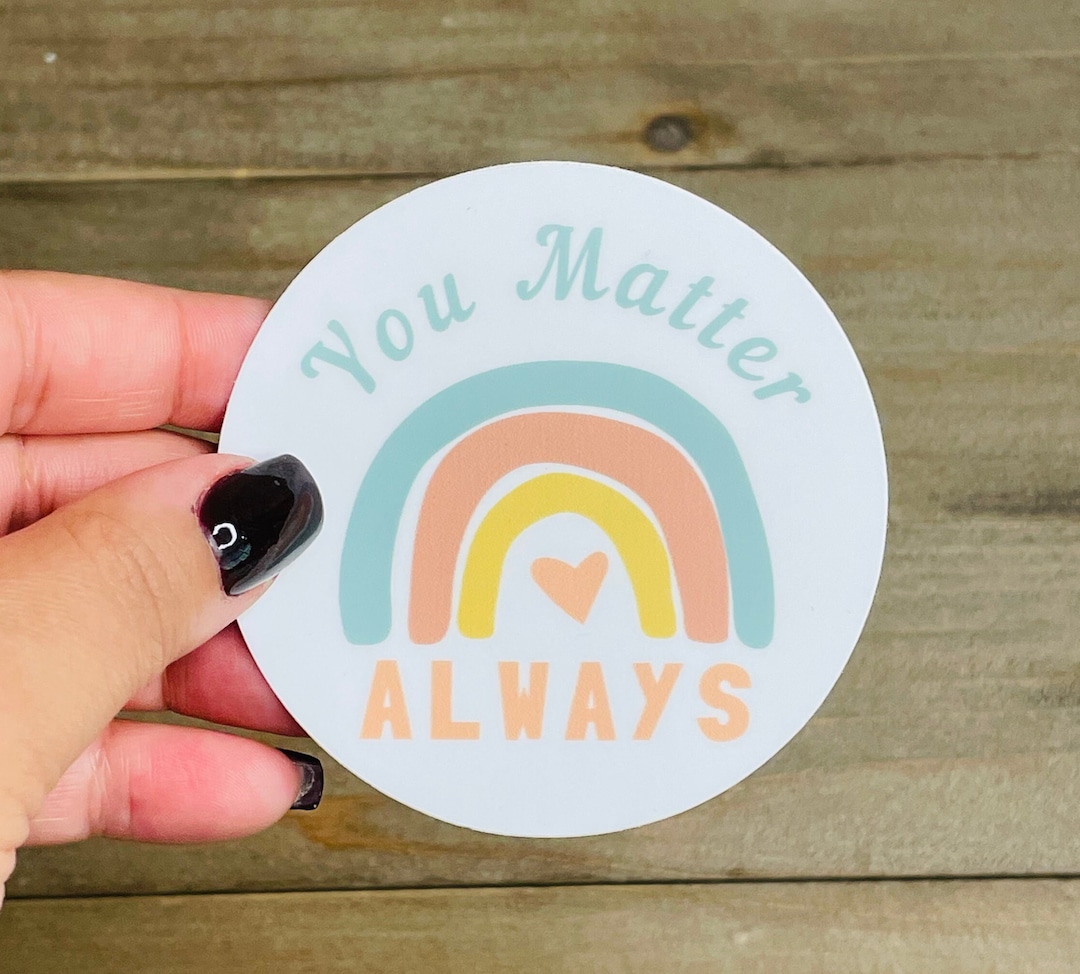 You Matter Always Sticker, Affirmation Sticker, Affirmations, Sticker ...