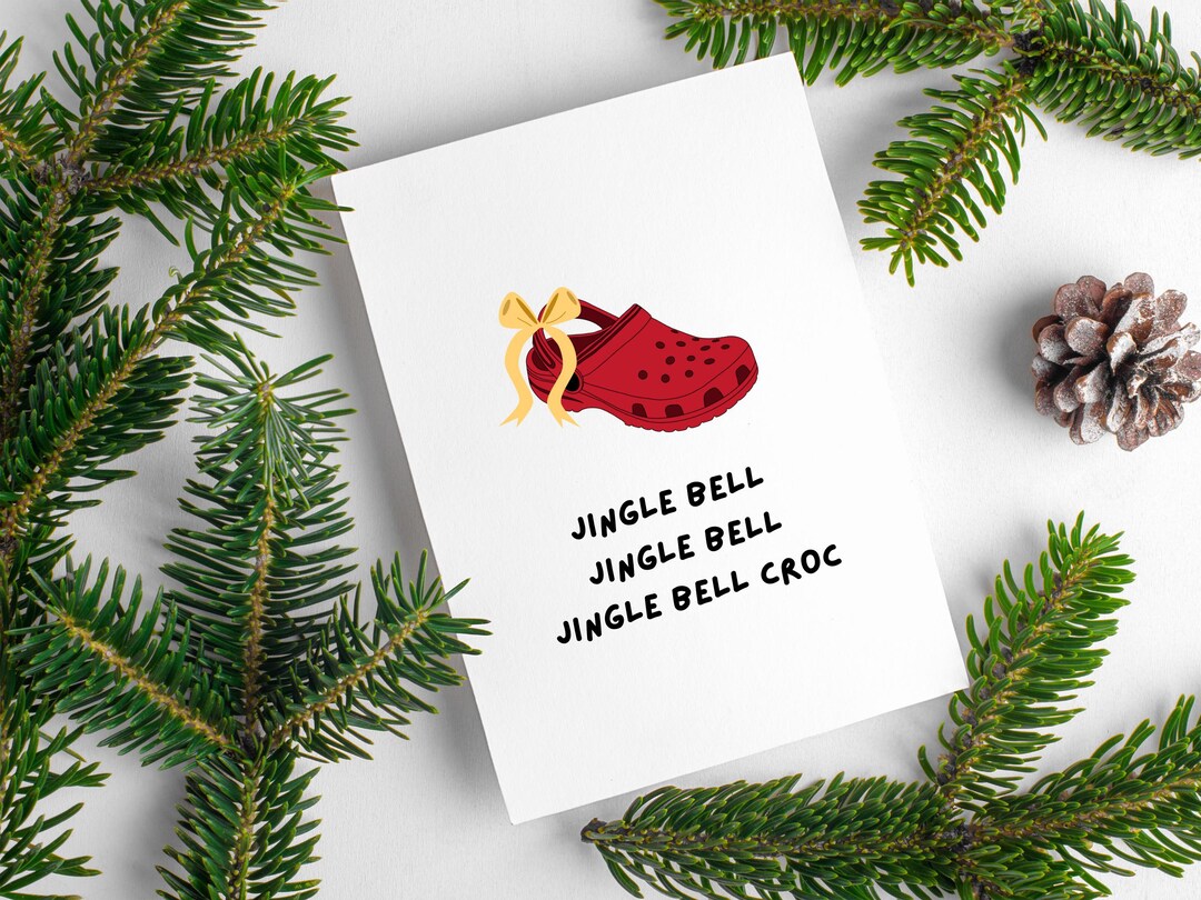 Jingle Bell Croc Christmas Card Funny Christmas Card, Croc Funny Card ...