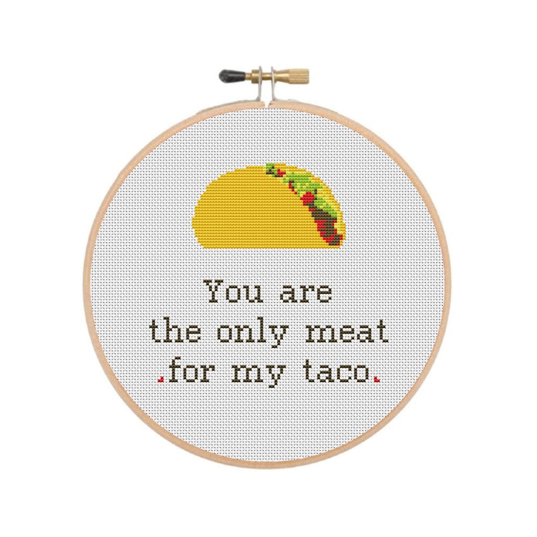 You Are the Only Meat for My Taco Cross Stitch Pattern, Valentines ...