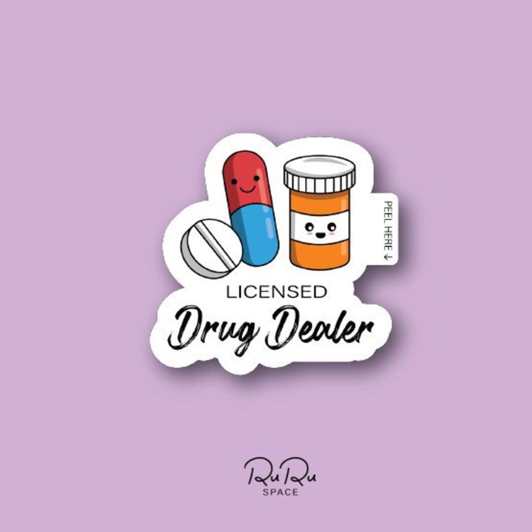 Cute Medication Sticker /licensed Drug Dealer/ Medical Sticker ...