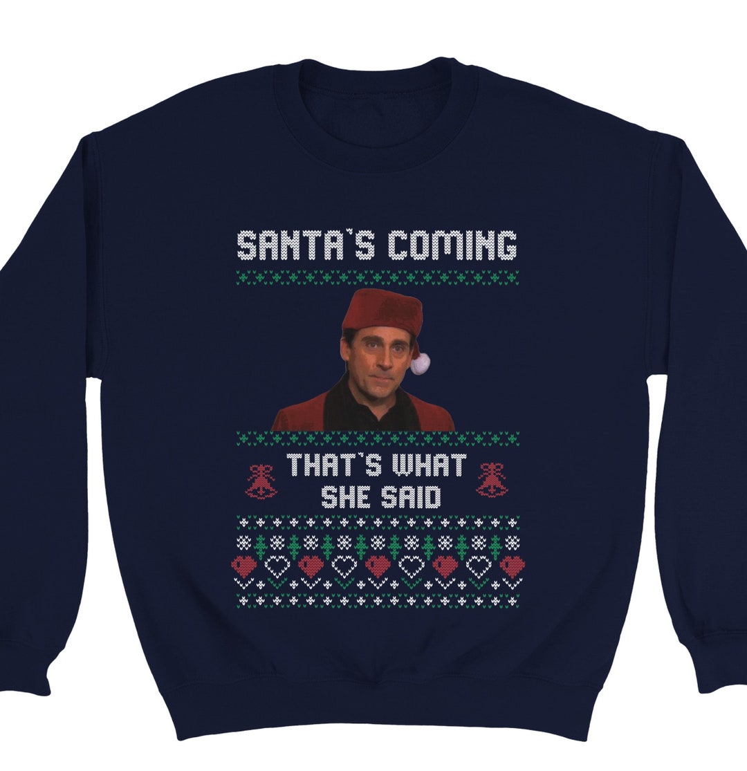 Michael Scott Santa's Coming - Unisex Sweatshirt - Ugly Christmas ...