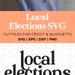 Local Elections Matter SVG Voting SVG Election Clip Art Vote Graphic ...