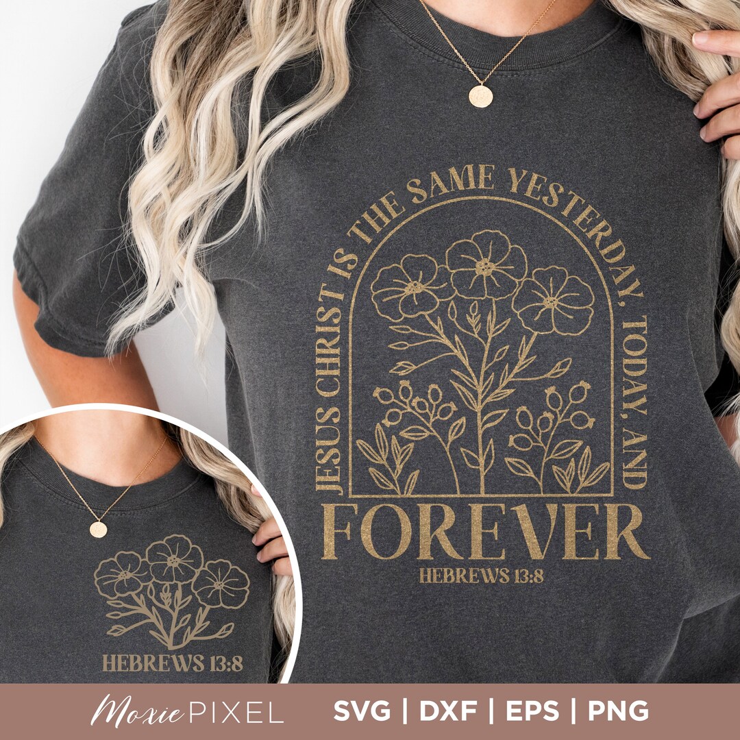 Vintage Faith Based SVG Hebrews 13:8 Christian Graphics for Women Jesus ...