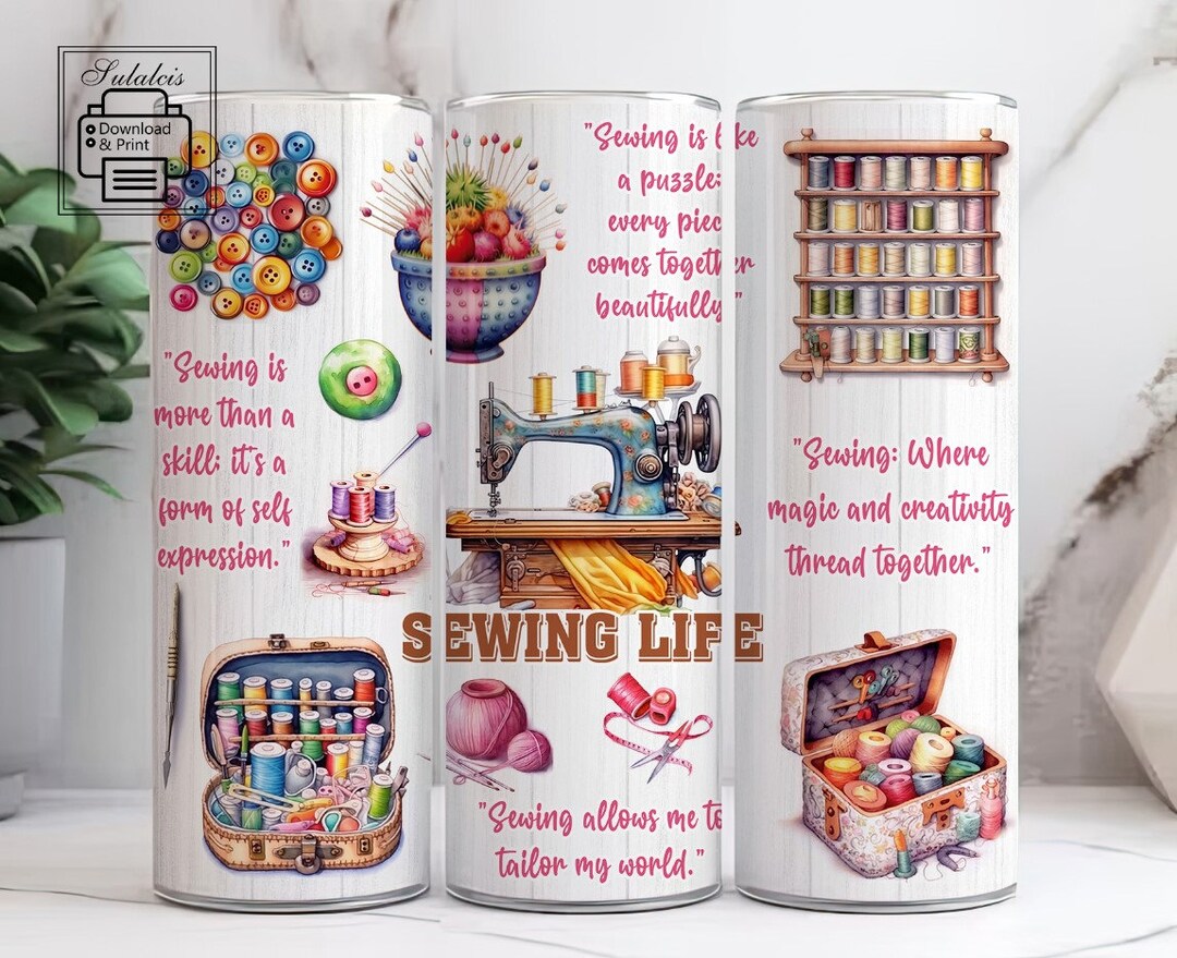 Sewing Life 20oz Skinny Tumbler Sublimation Design, Sewing Pattern ...