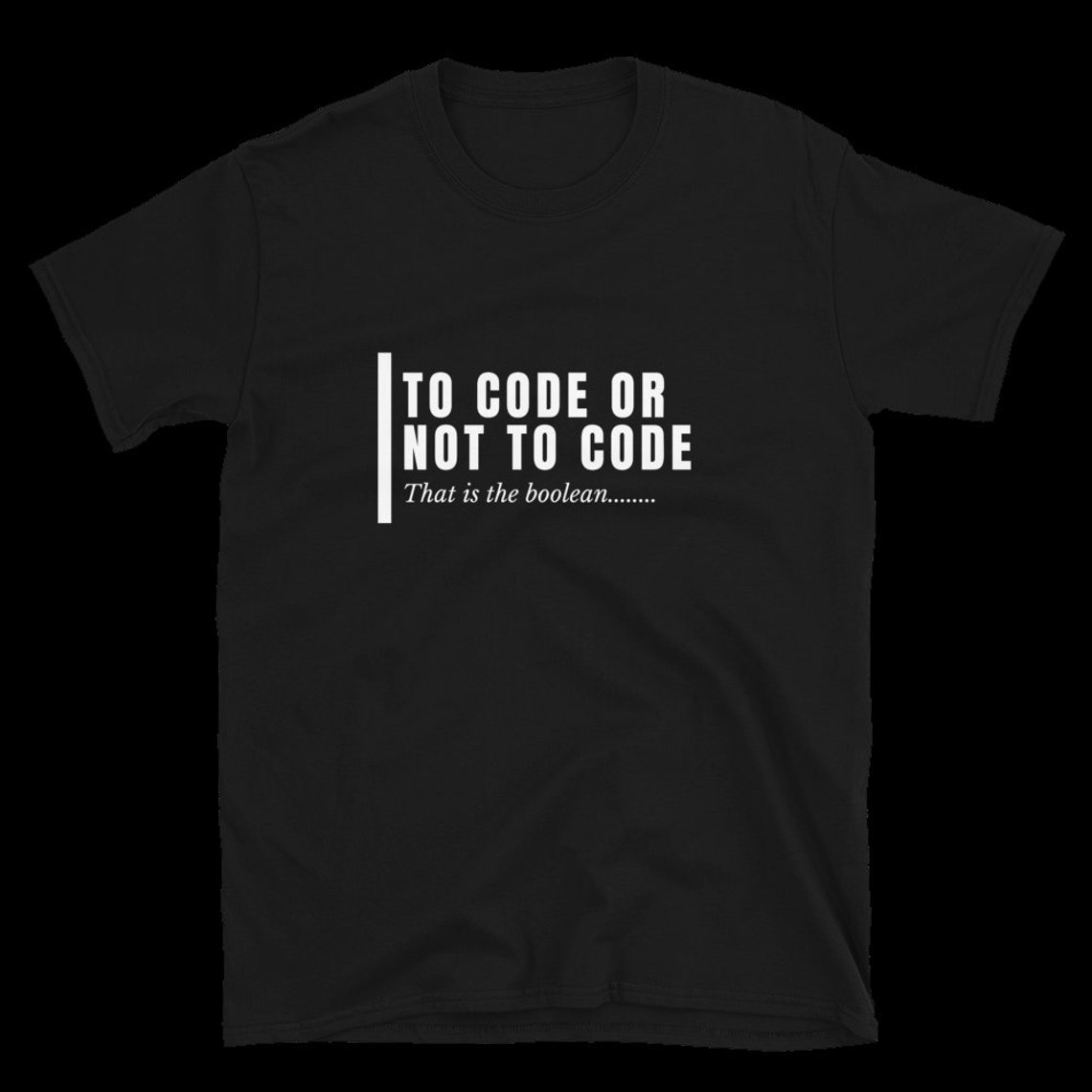 Funny Coder T-shirt to Code or Not to Code, That is the Boolean - Etsy
