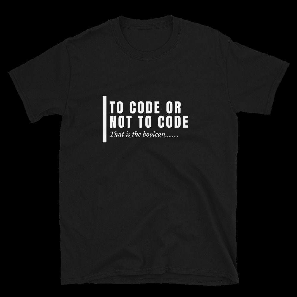 Funny Coder T-shirt To Code or Not to Code That is the | Etsy
