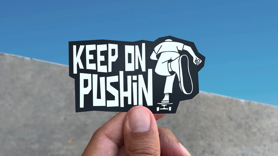 Keep on Pushin - Black & White Skateboarding Vinyl Decal, Waterproof ...