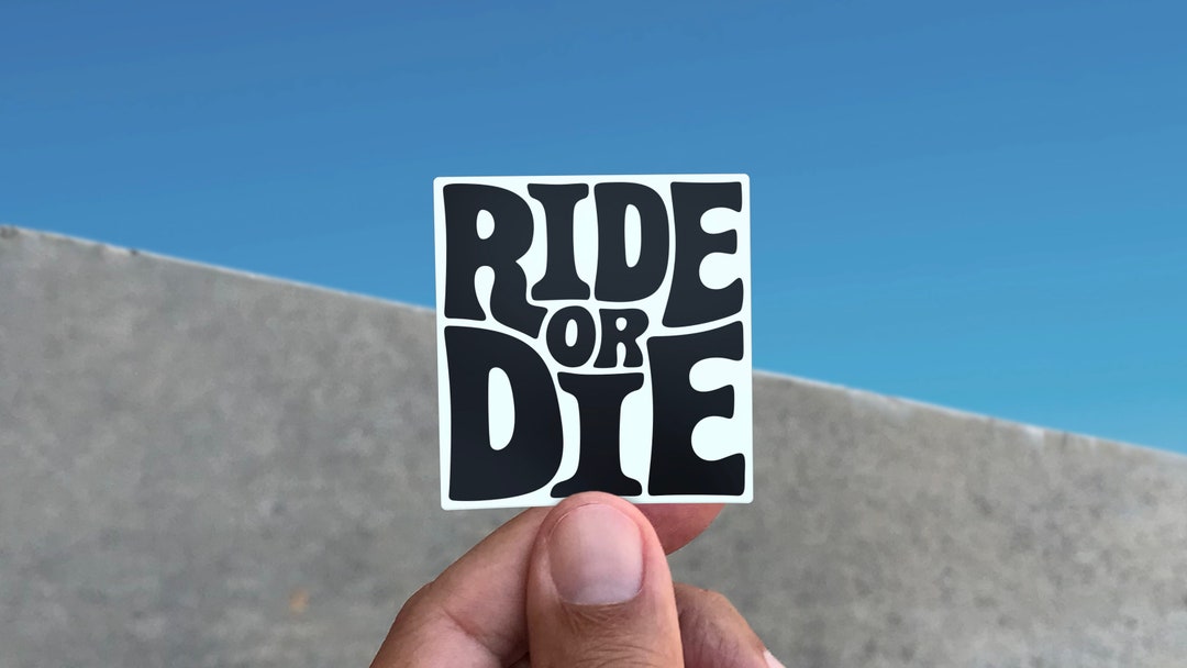 Ride or Die Sticker: Bold Biker Skater Vinyl Decal - Etsy