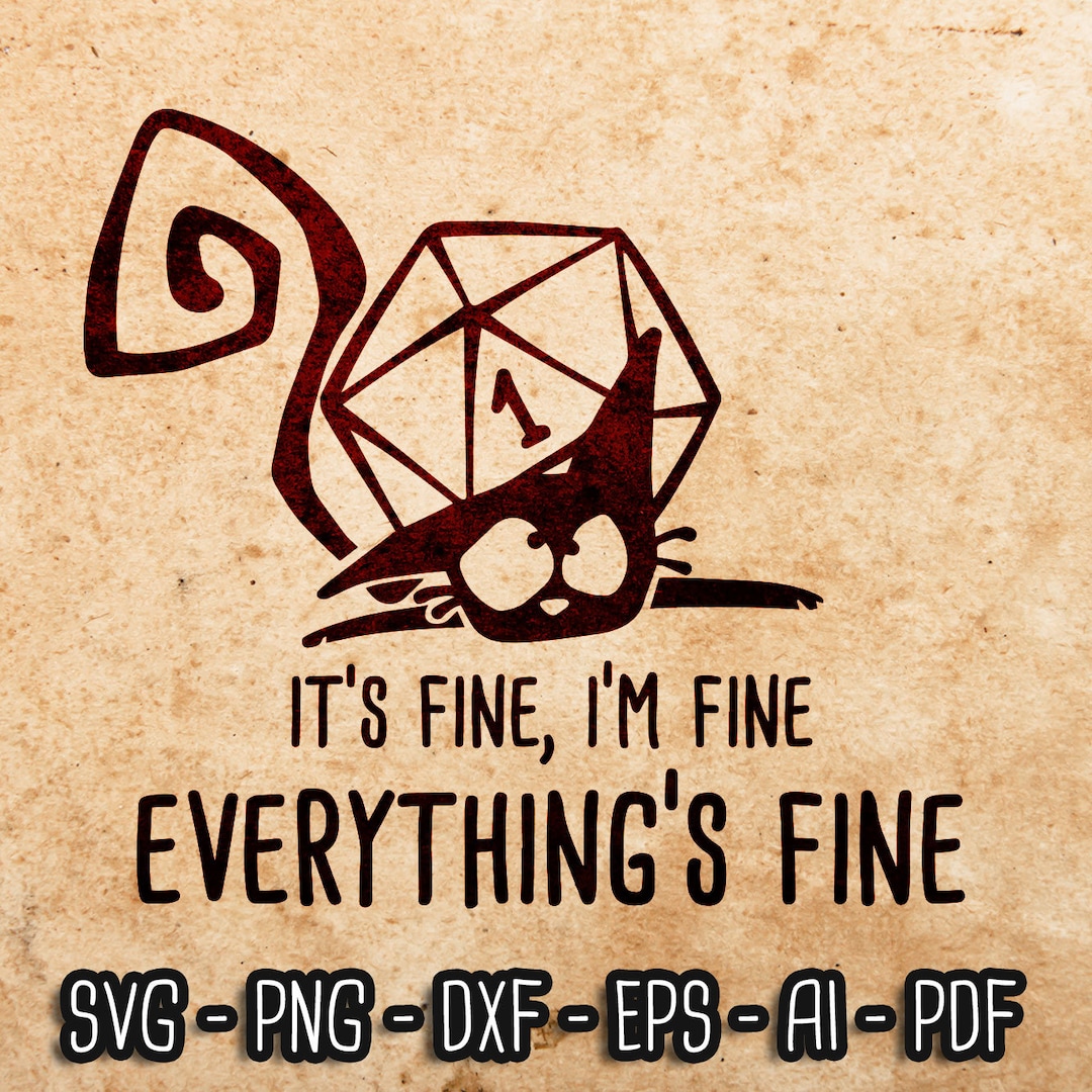 It's Fine I'm Fine Everything is Fine SVG, Dungeon Master Svg, Dnd Cat Mom, RPG Svg, D20, Rpg ...