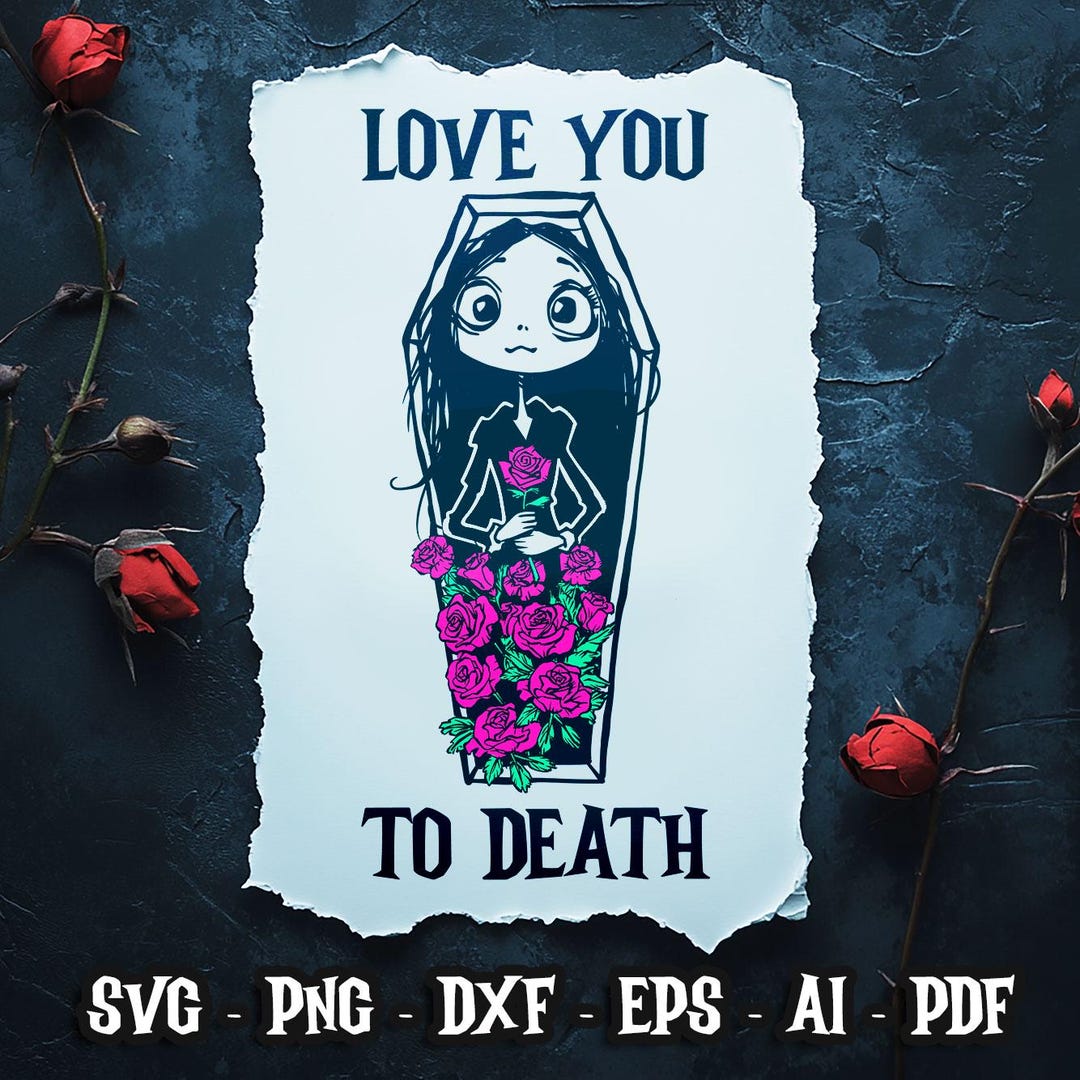 Love You to Death, Valentine SVG, Valentine's Day Svg, Dark Humor ...