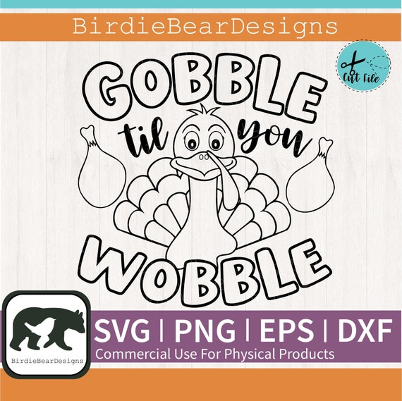 Gobble Til You Wobble Svg Fall Coloring SVG Gobble Png - Etsy
