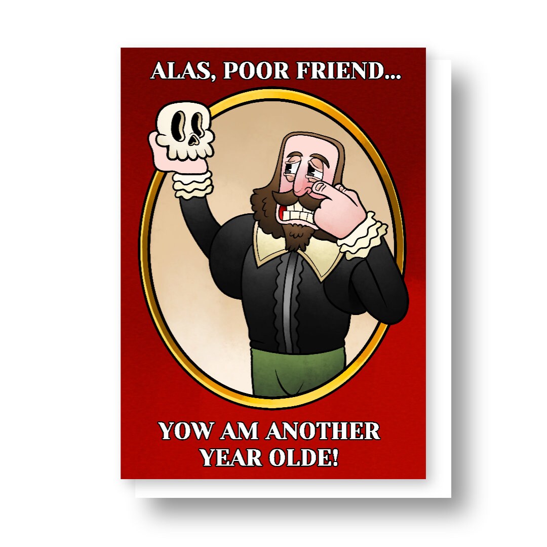 Alas, Poor Friend...yow Am Another Year Olde Birthday Card. Black ...