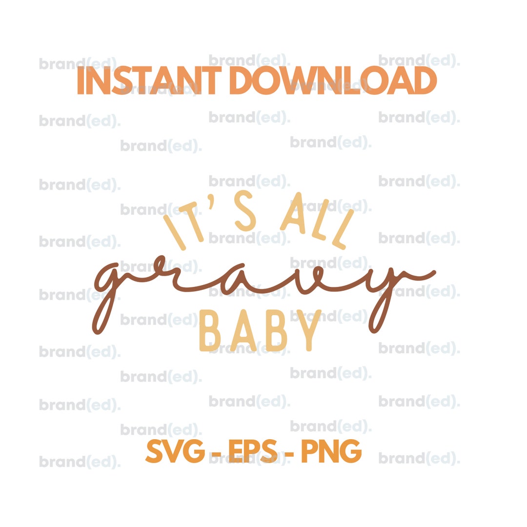 It's All Gravy Baby Thankgiving SVG, Cut File, Png, Eps, Instant ...