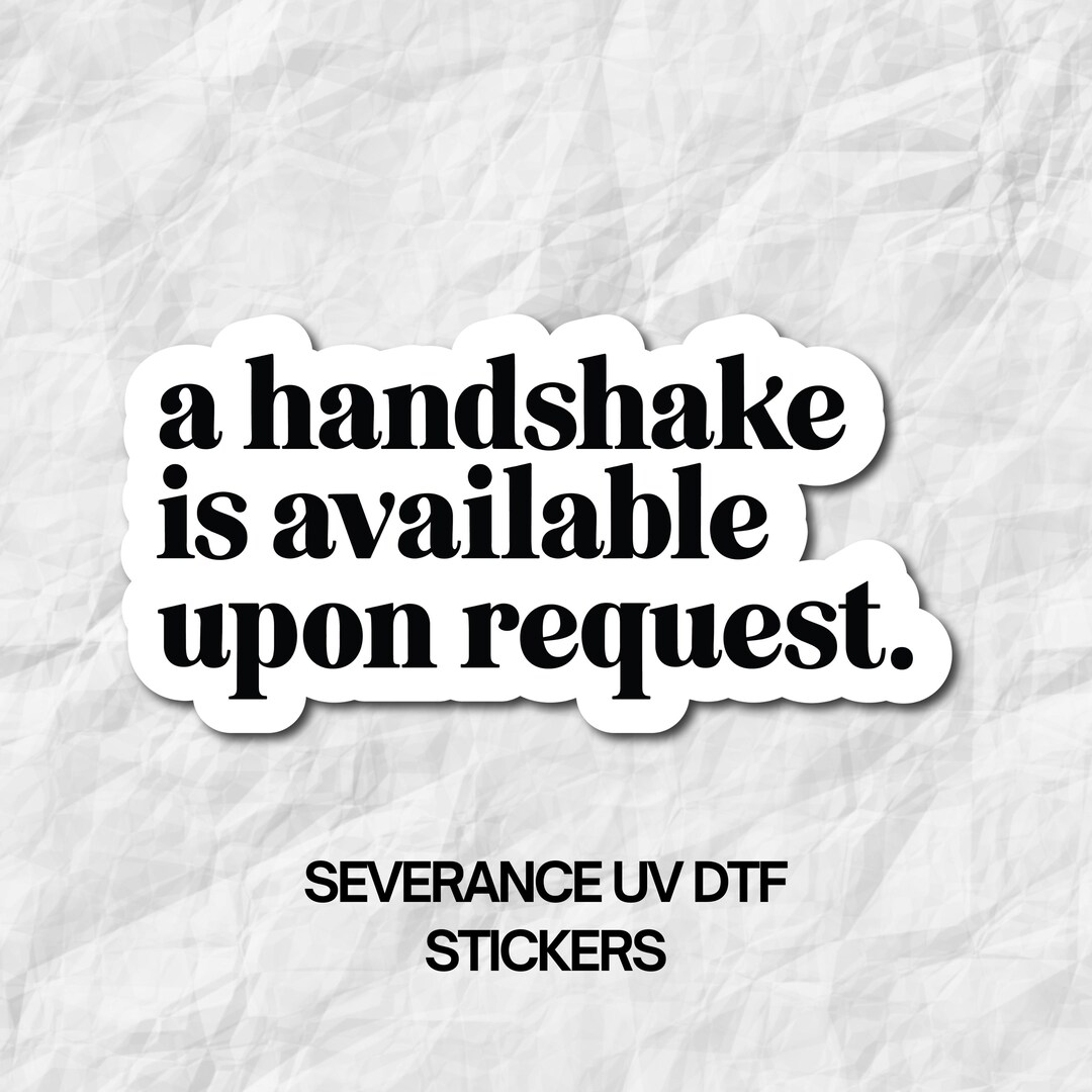 Severance Stickers, A Handshake is Available Upon Request, Lumon ...