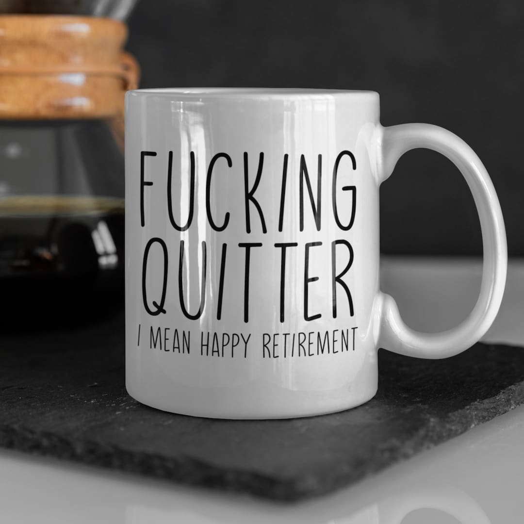 Quitter Mug Retirement Mug Retirement Gift Funny Retirement - Etsy