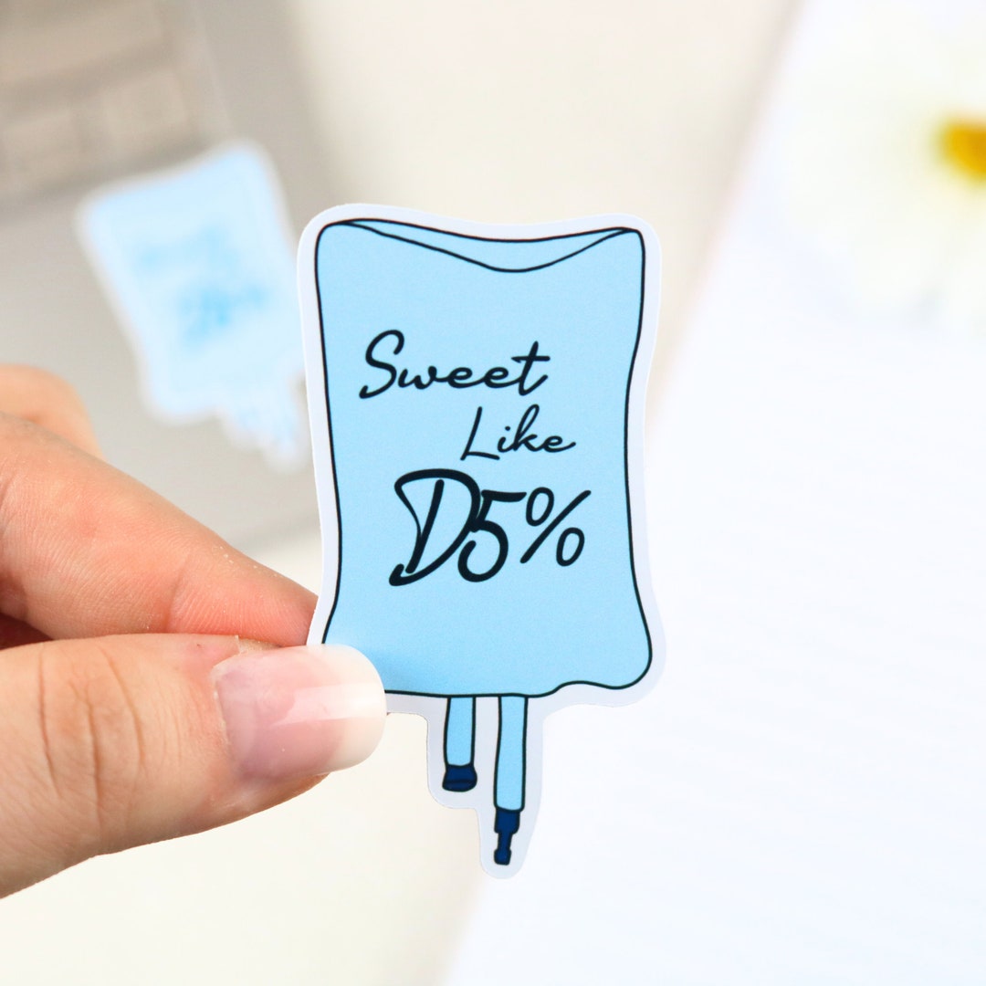 Sweet Like D5% Solute Sticker | Nursing Sticker, Medical Sticker, Nurse ...
