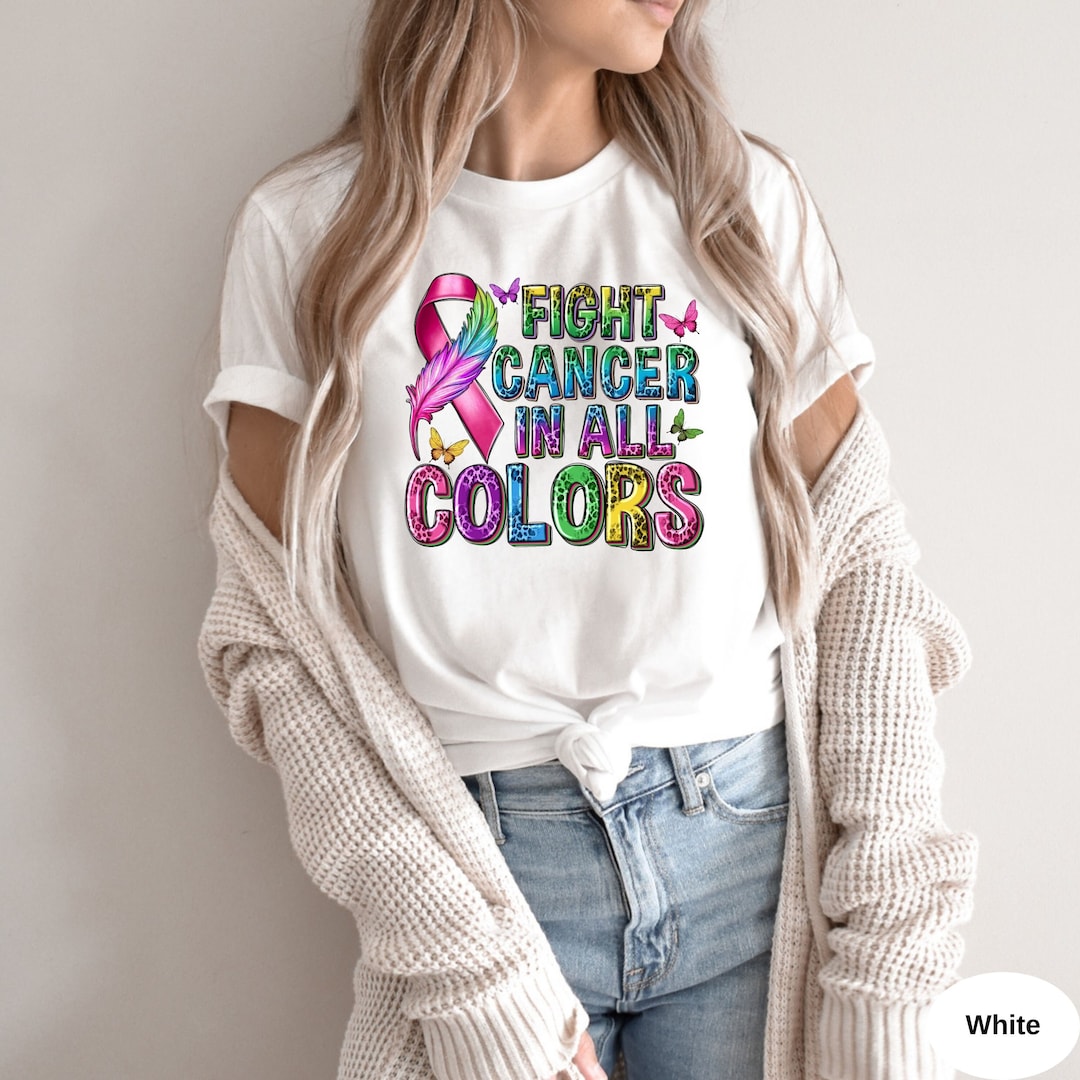 Fight Cancer in All Colors Tshirt, Cancer Survivor Gift, Awareness ...