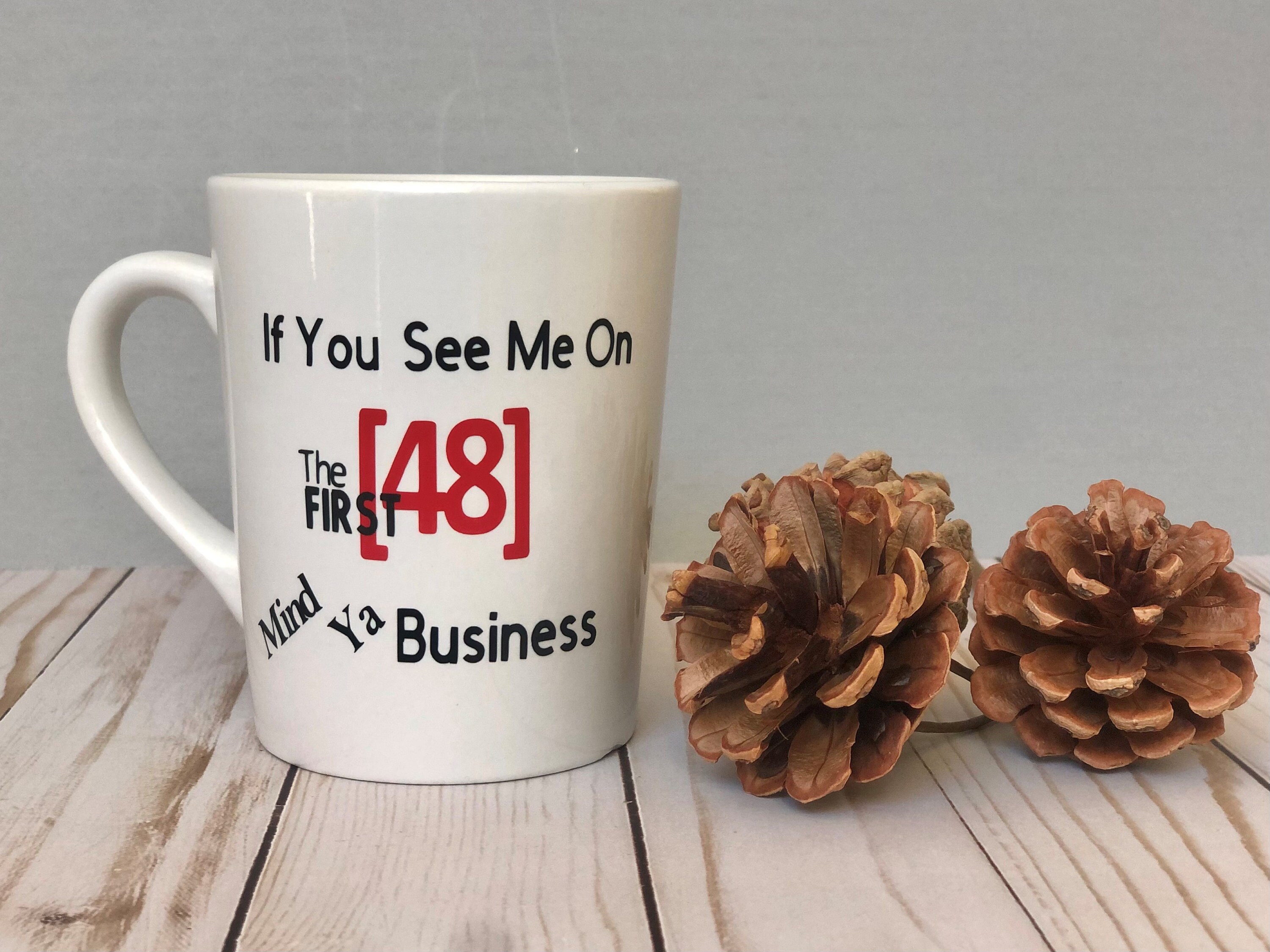The First 48 Mug Funny Mug Humor Crime Show Lover the - Etsy UK