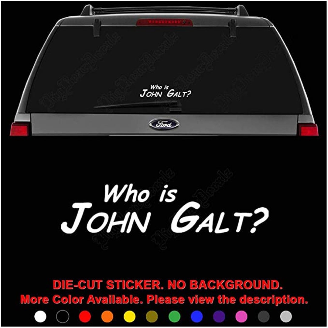 Who is John Galt Die Cut Vinyl Decal Sticker for Car Truck Motorcycle ...