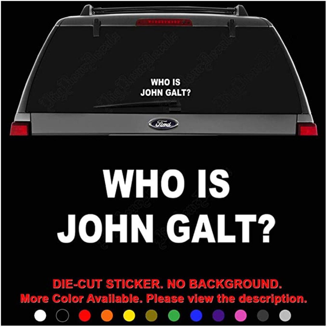 Who is John Galt Die Cut Vinyl Decal Sticker for Car Truck Motorcycle ...