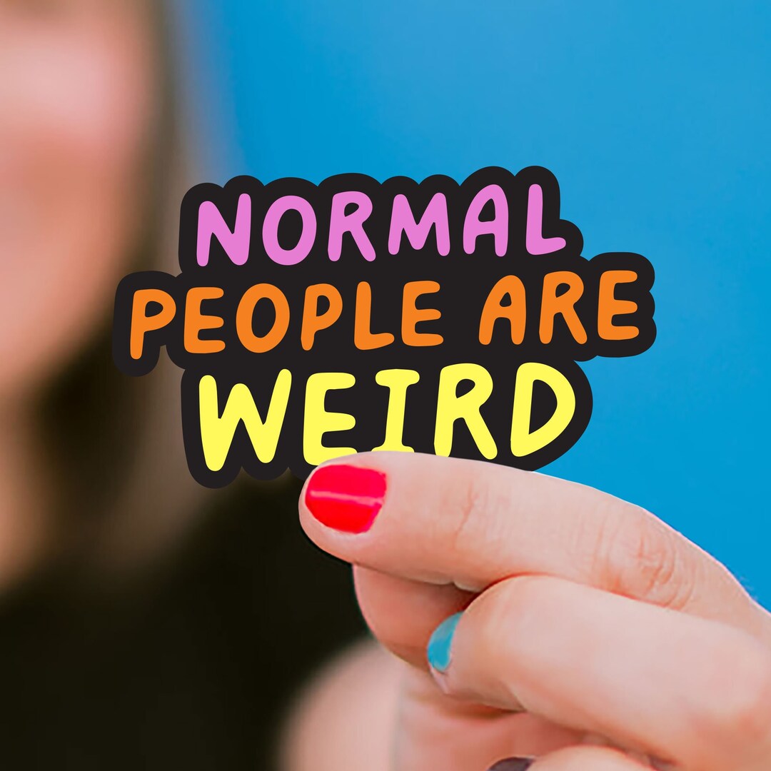 Normal People Are Weird Vinyl Sticker - Etsy
