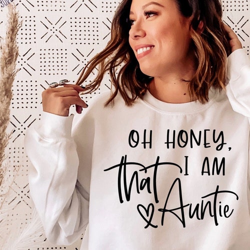 Oh Honey I Am That Aunt SVG Stylish Aunt Shirt Design Aunt - Etsy