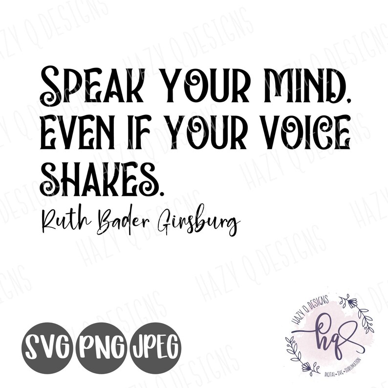 RBG, Speak Your Mind, Even If Your Voice Shakes Svg, Women's Rights ...
