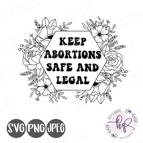 Keep Abortions Safe and Legal Svg Reproductive Rights SVG - Etsy