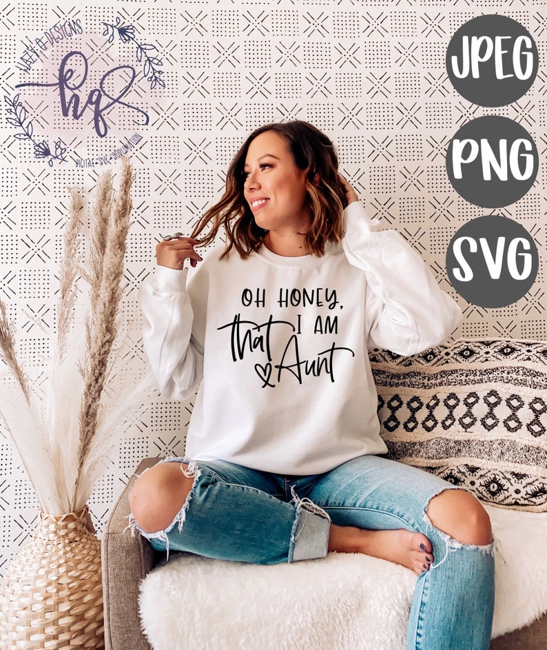Oh Honey, I Am That Aunt SVG, Stylish Aunt Shirt Design, Aunt Reveal ...