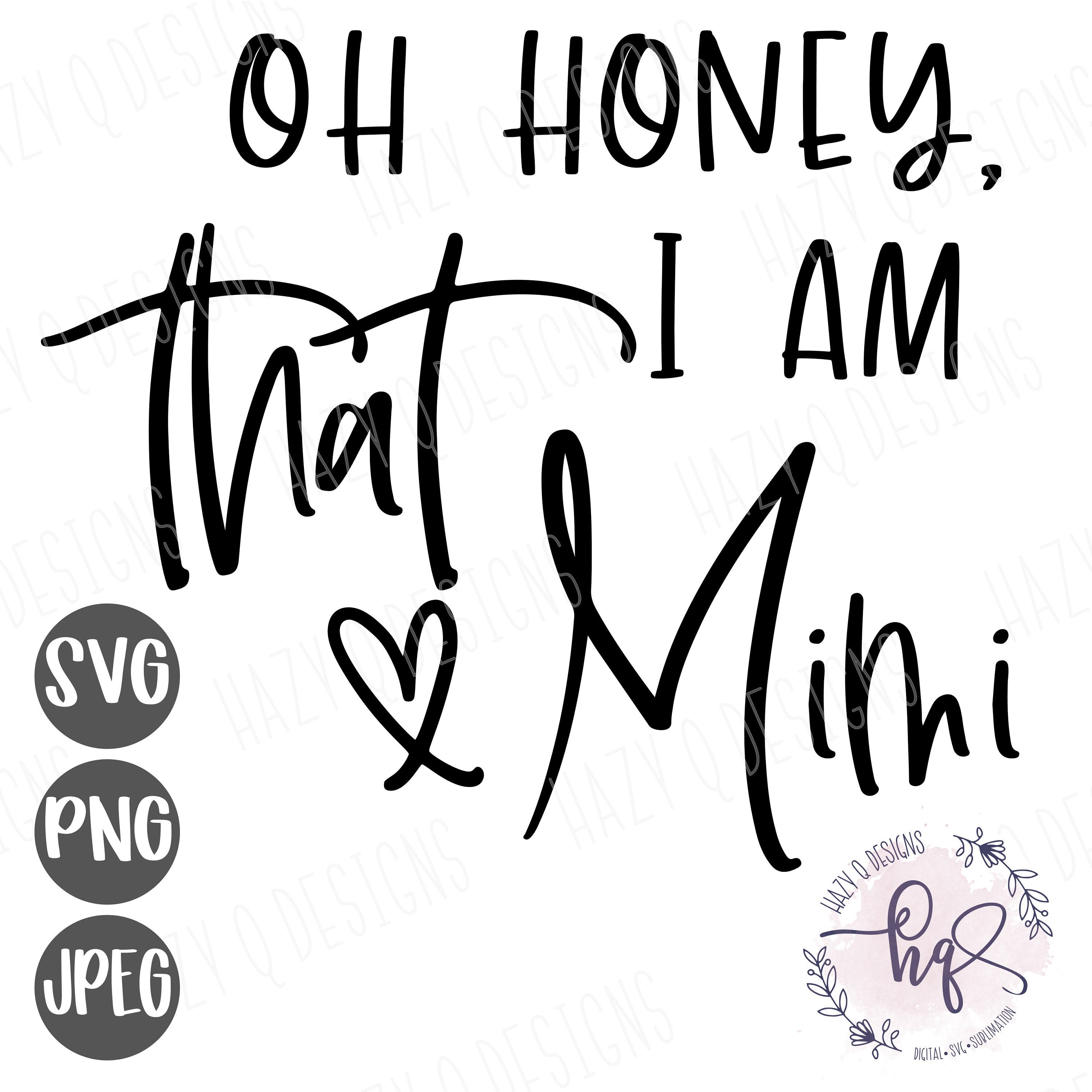Oh Honey I Am That Mimi SVG Stylish Mimi Shirt Design Gift - Etsy