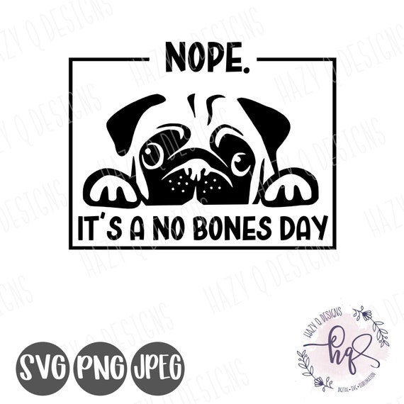 Nope It's a No Bones Day SVG Noodle's Daily Forecast - Etsy