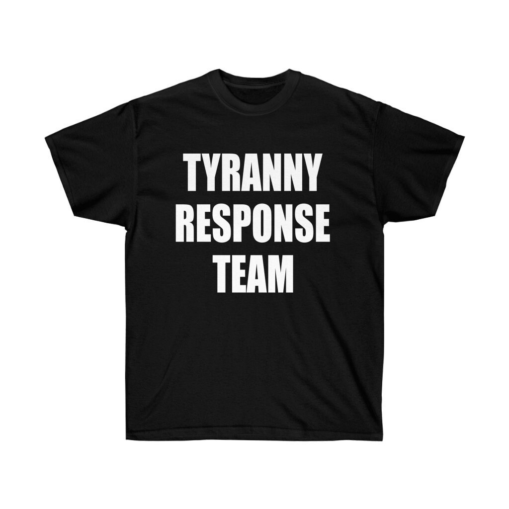 Tyranny Response Team 2nd Amendment Shirt Freedom T Shirt - Etsy