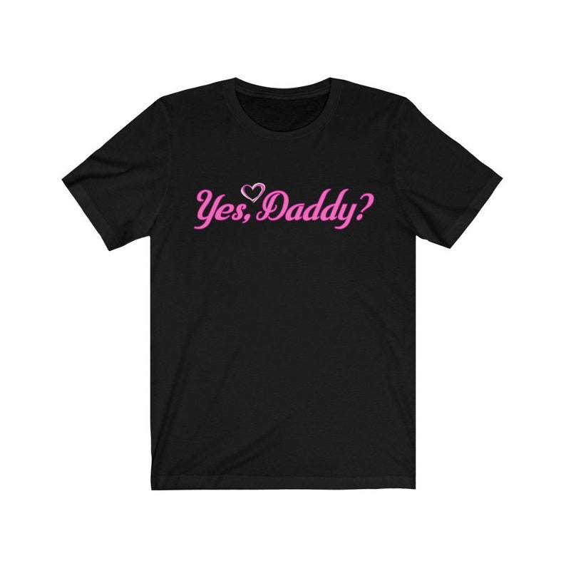 Yes Daddy T Shirt Sexy Shirt Cute Bdsm Shirt Kinky Shirt Bdsm Clothing