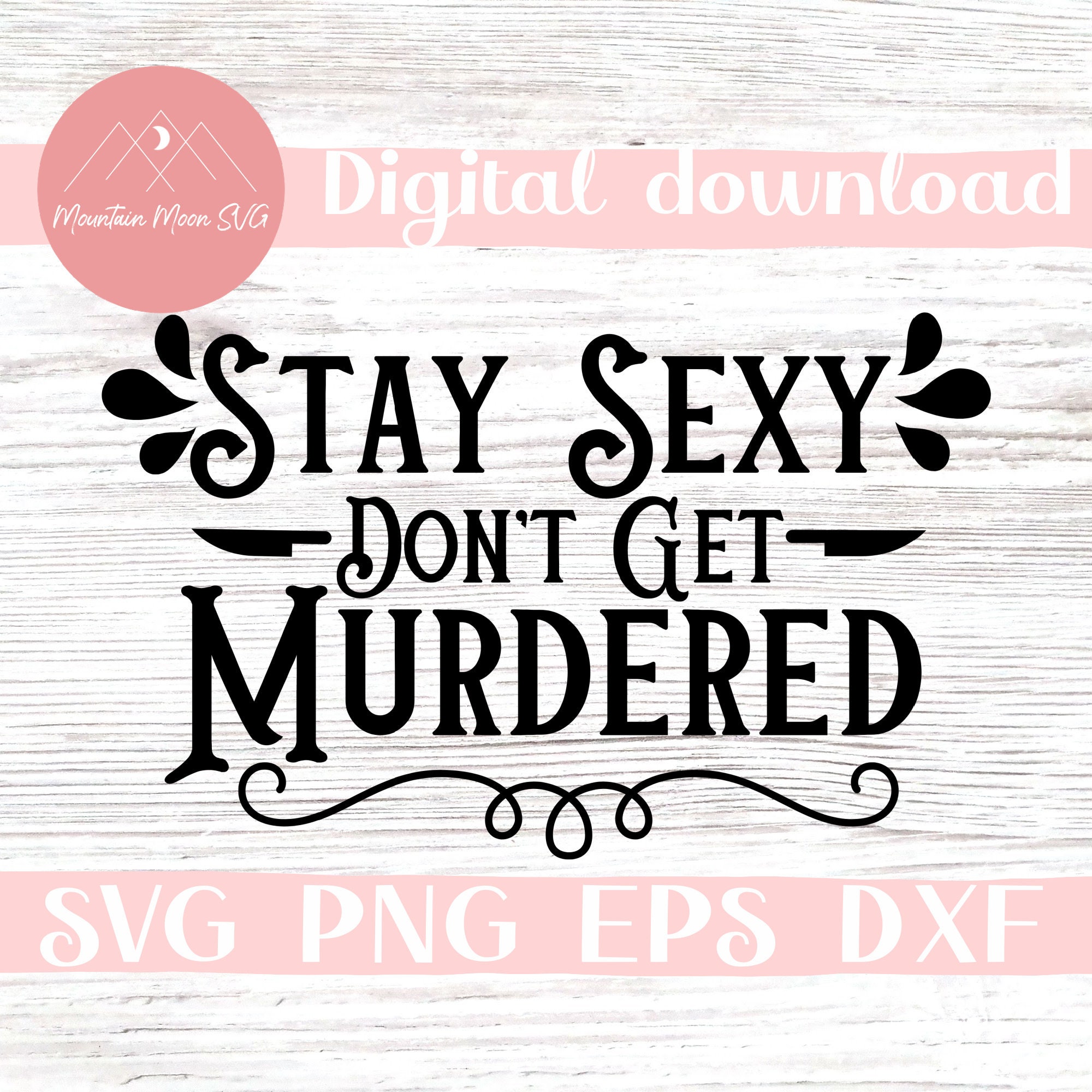 Stay Sexy Don't Get Murdered SVG cut file for Cricut and | Etsy