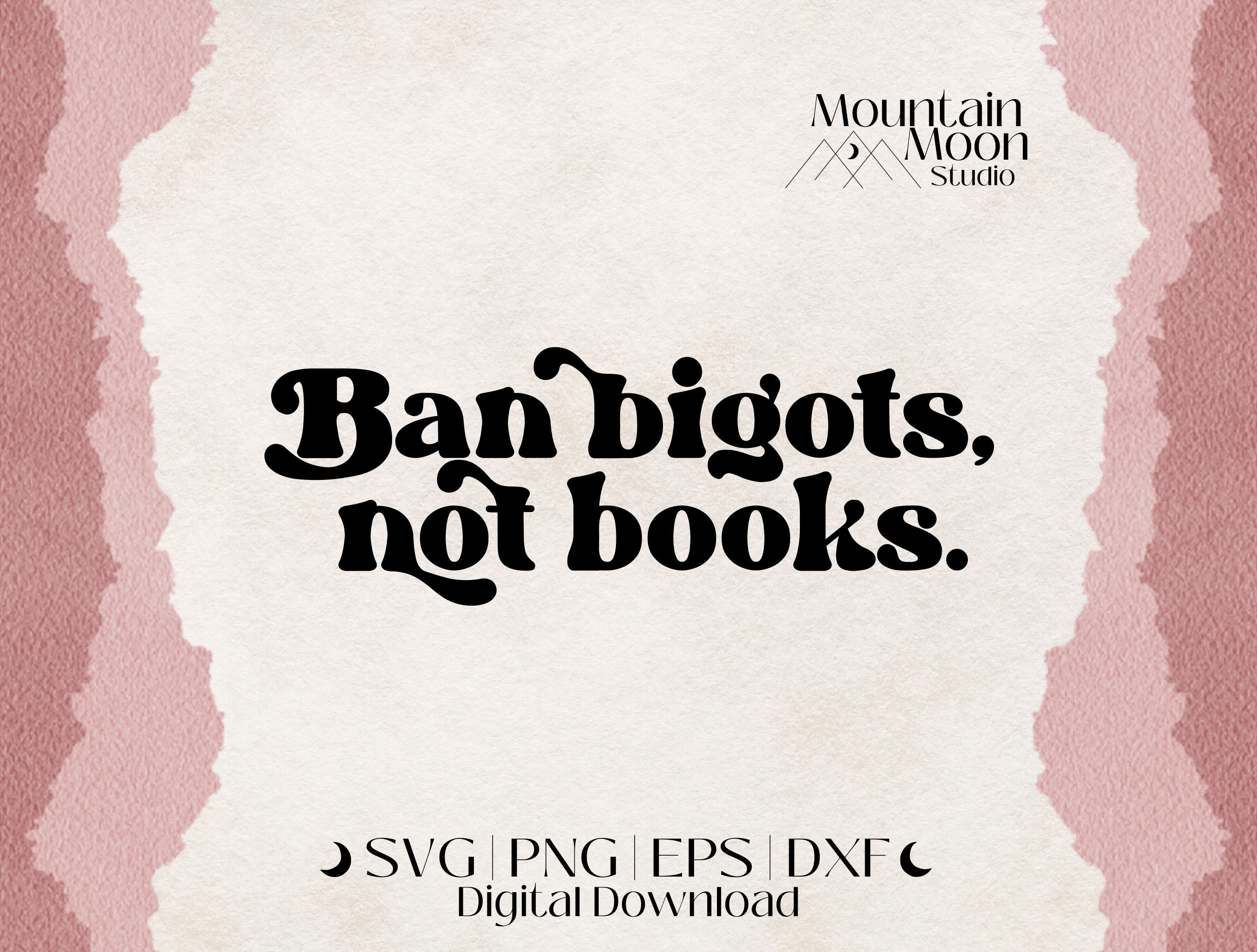 Ban Bigots, Not Books SVG Cut File for Cricut and Silhouette Cutting ...