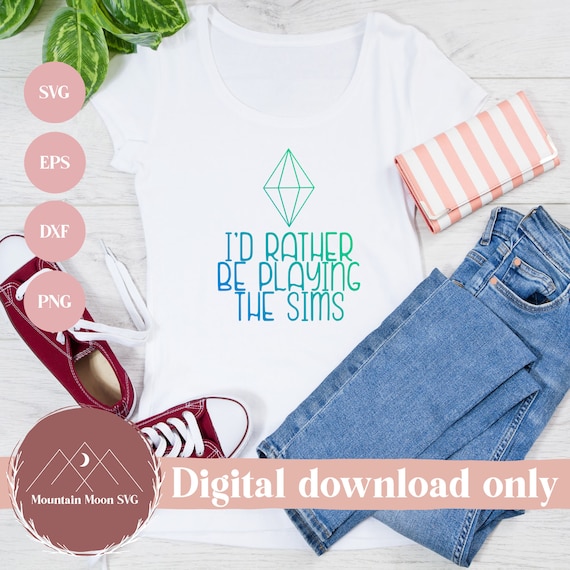 I'd Rather Be Playing the Sims SVG Cut File for Cricut and | Etsy