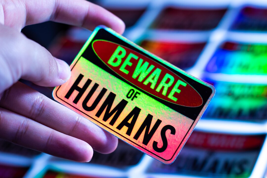 Caution Warning Label Beware of Humans Sticker Label Vinyl Holographic ...