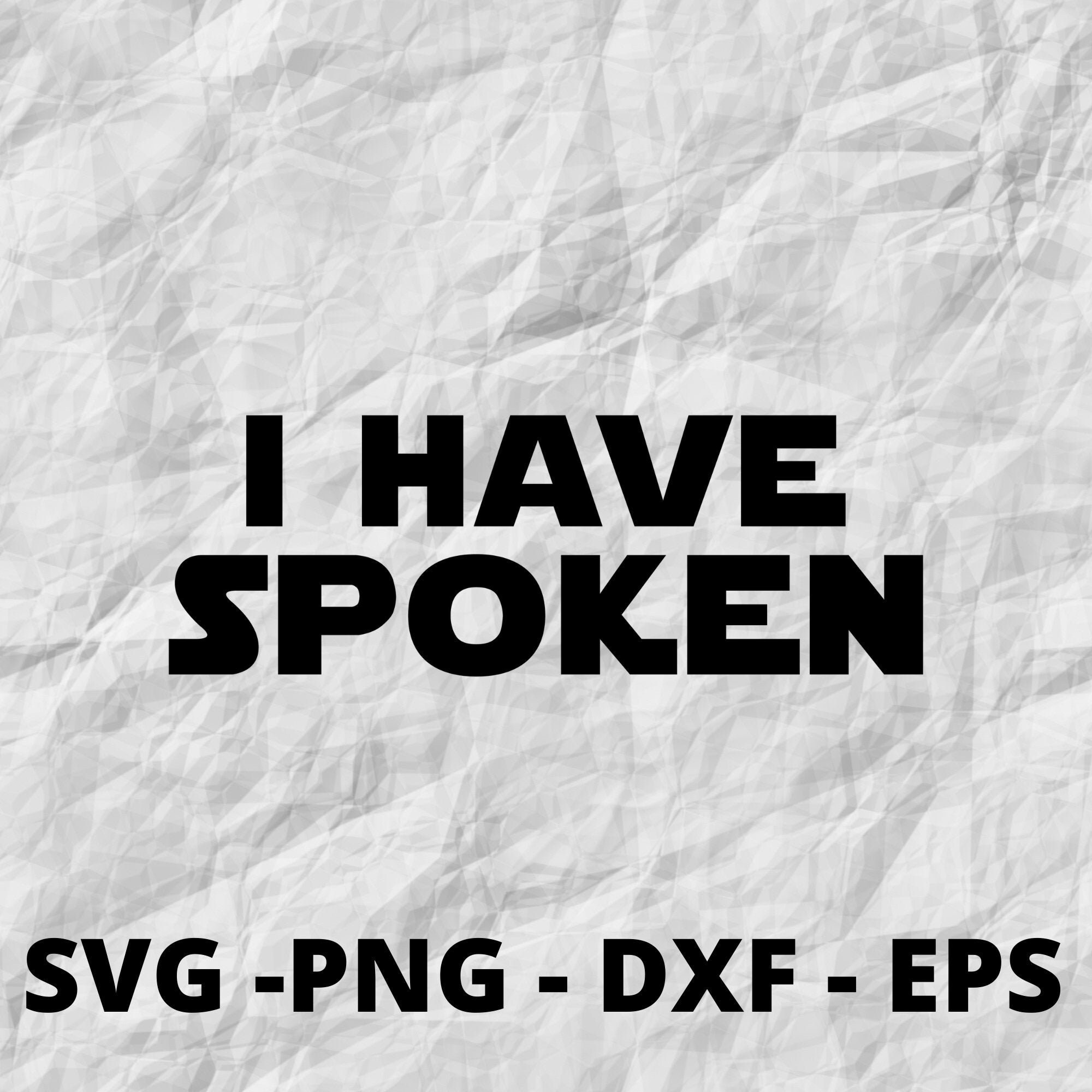 I have spoken SVG for Cricut and Silhouette Cutting Machines | Etsy