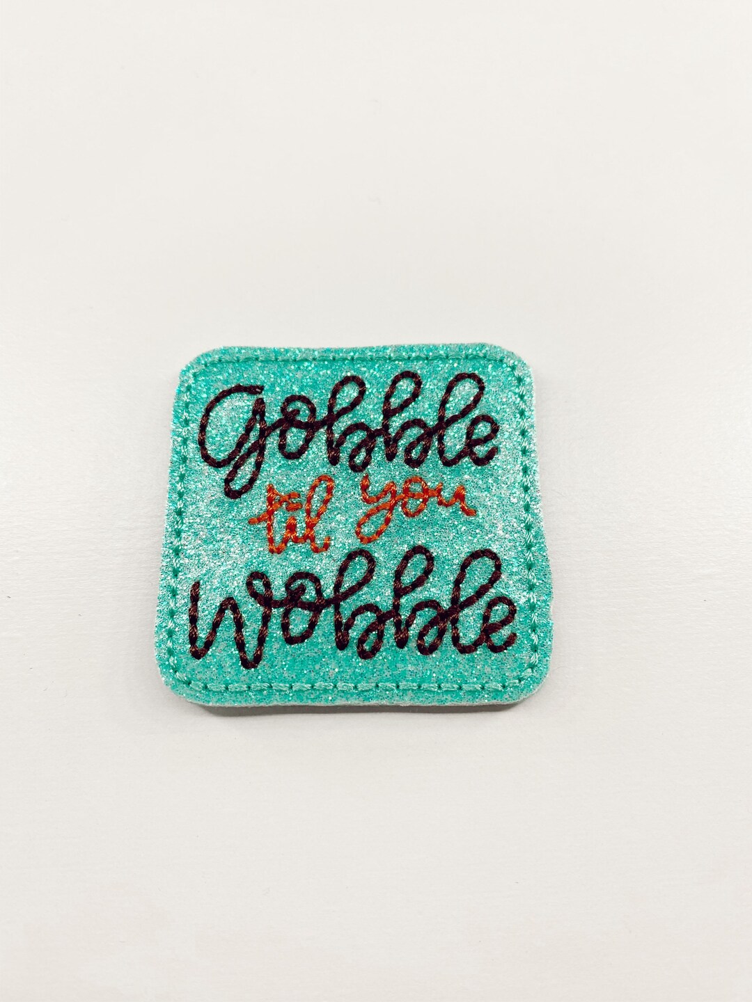 Gobble Till You Wobble Badge Topper - Etsy