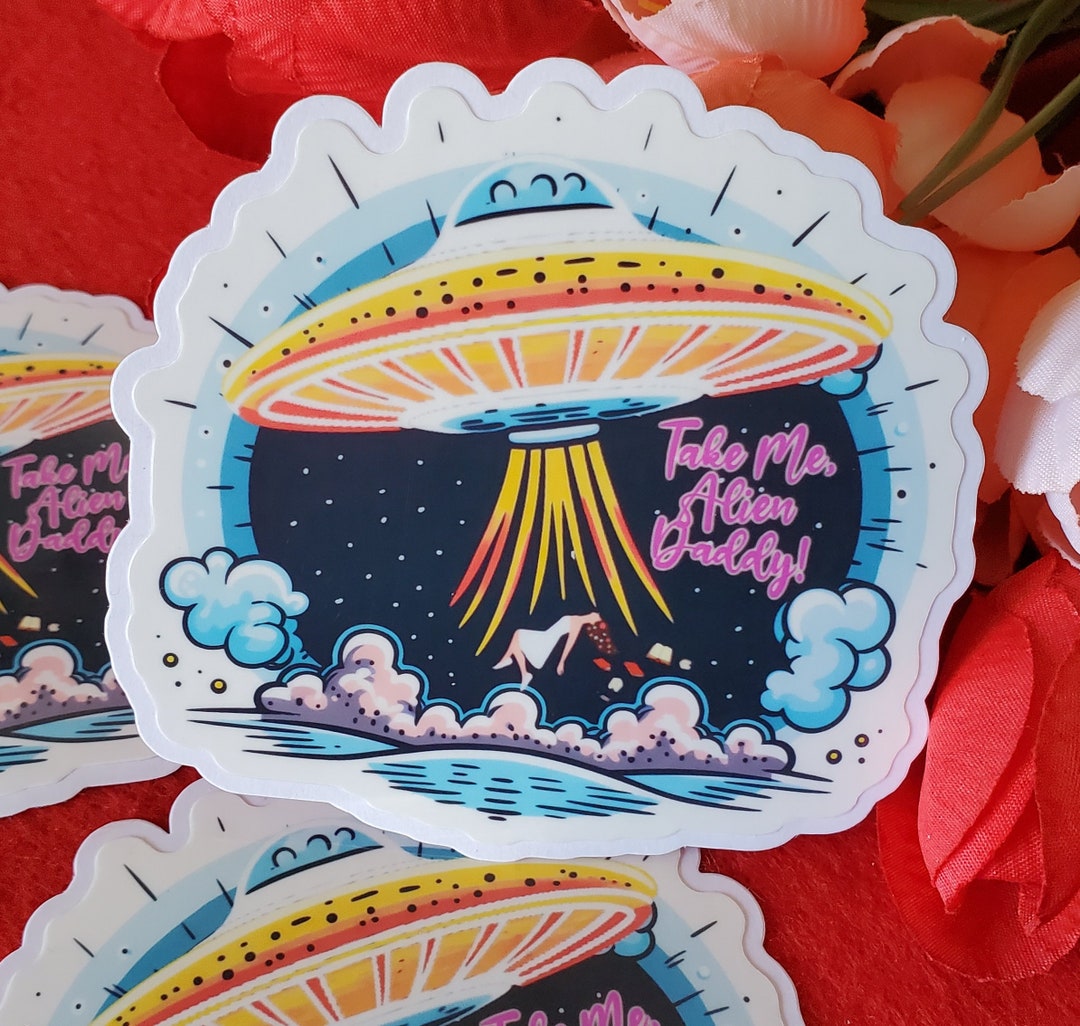 Take Me Alien Daddy Vinyl Sticker Romance Tropes Alien - Etsy