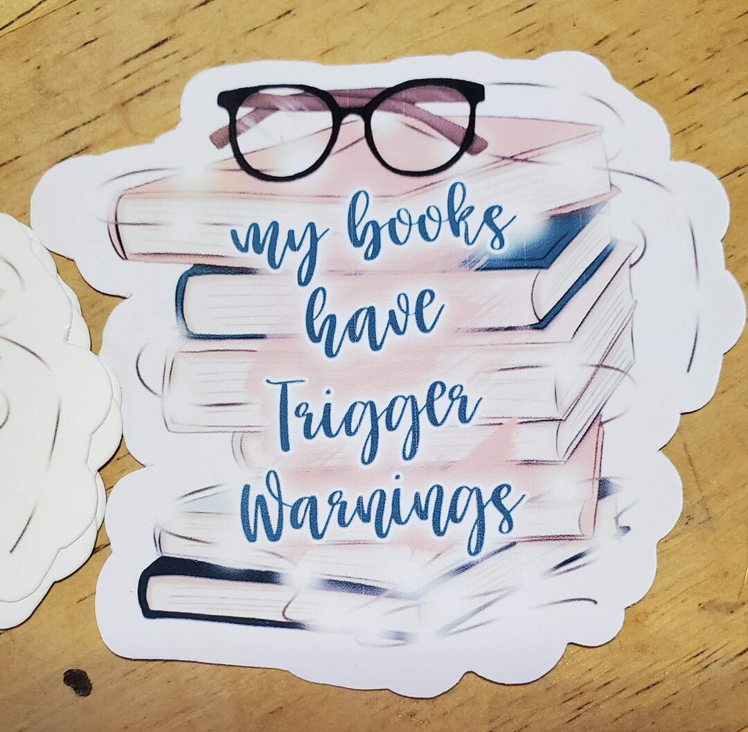 My Books Have Trigger Warnings Sticker Bookish Sticker Dark - Etsy