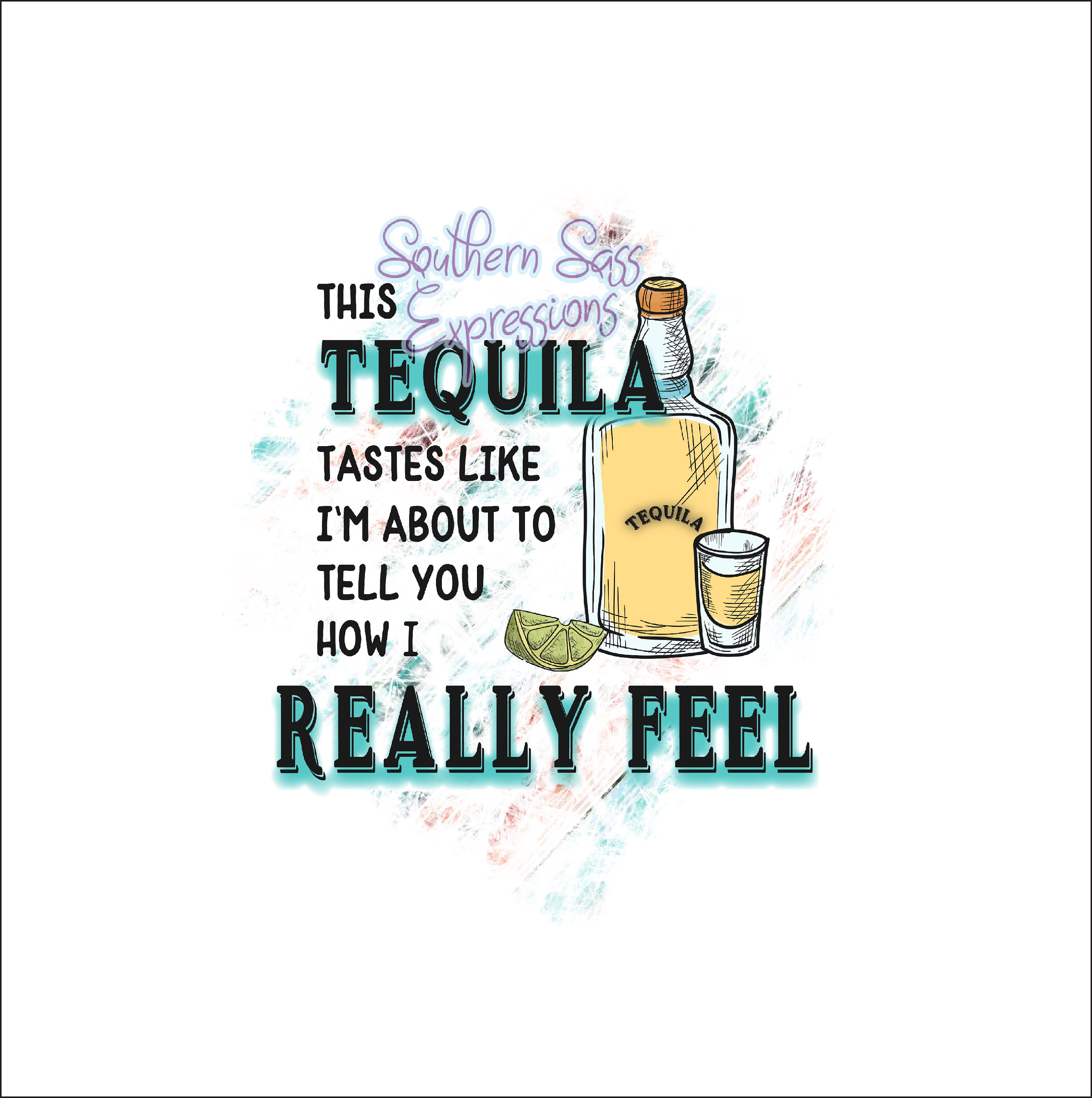 Funny Tequila Quote PNG: Sublimation Design (digital Download) - Etsy
