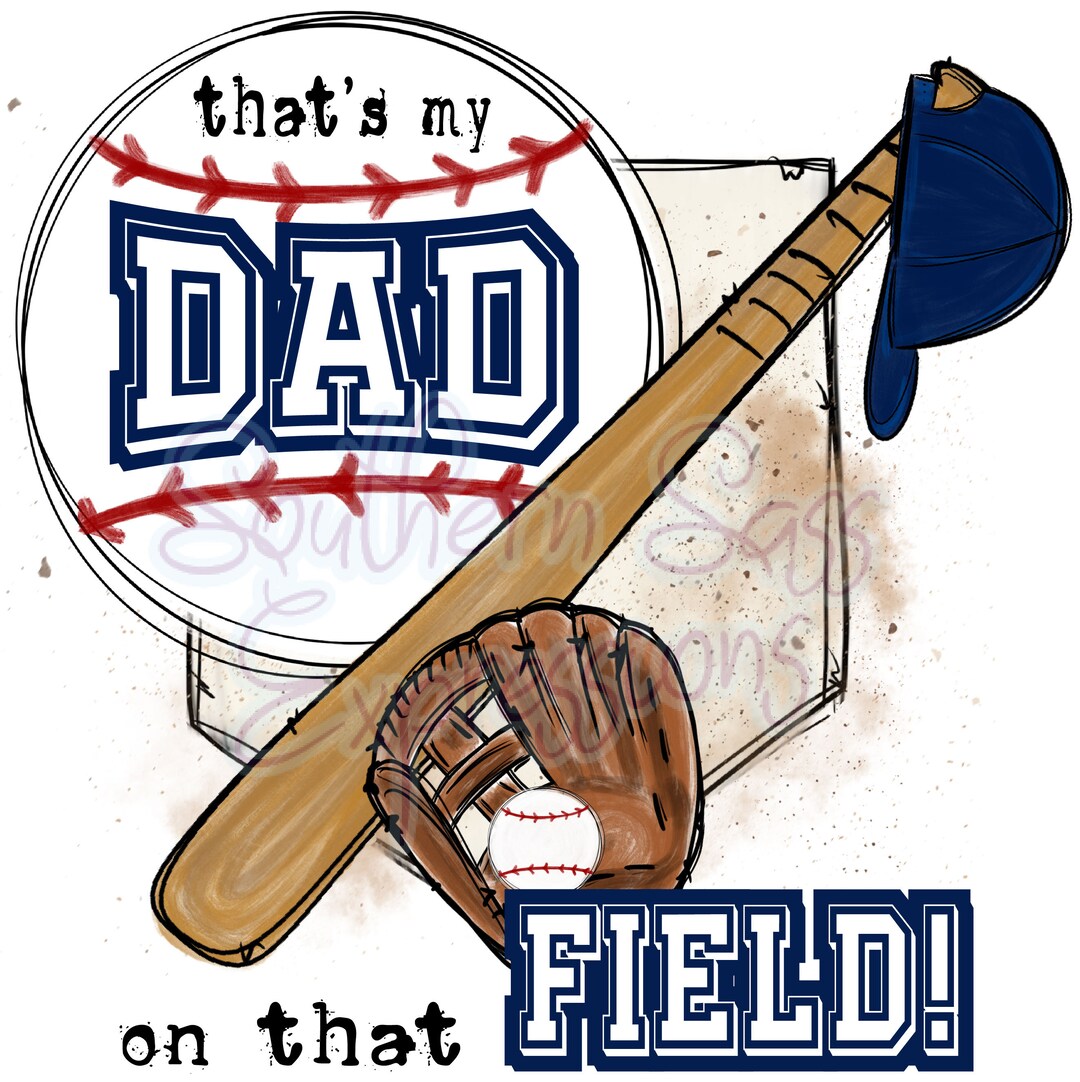 That's My Dad on That Field, Baseball Design, Tshirt for Son, Tshirt ...