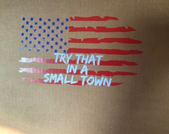 Try That in a Small Town Decal - Etsy