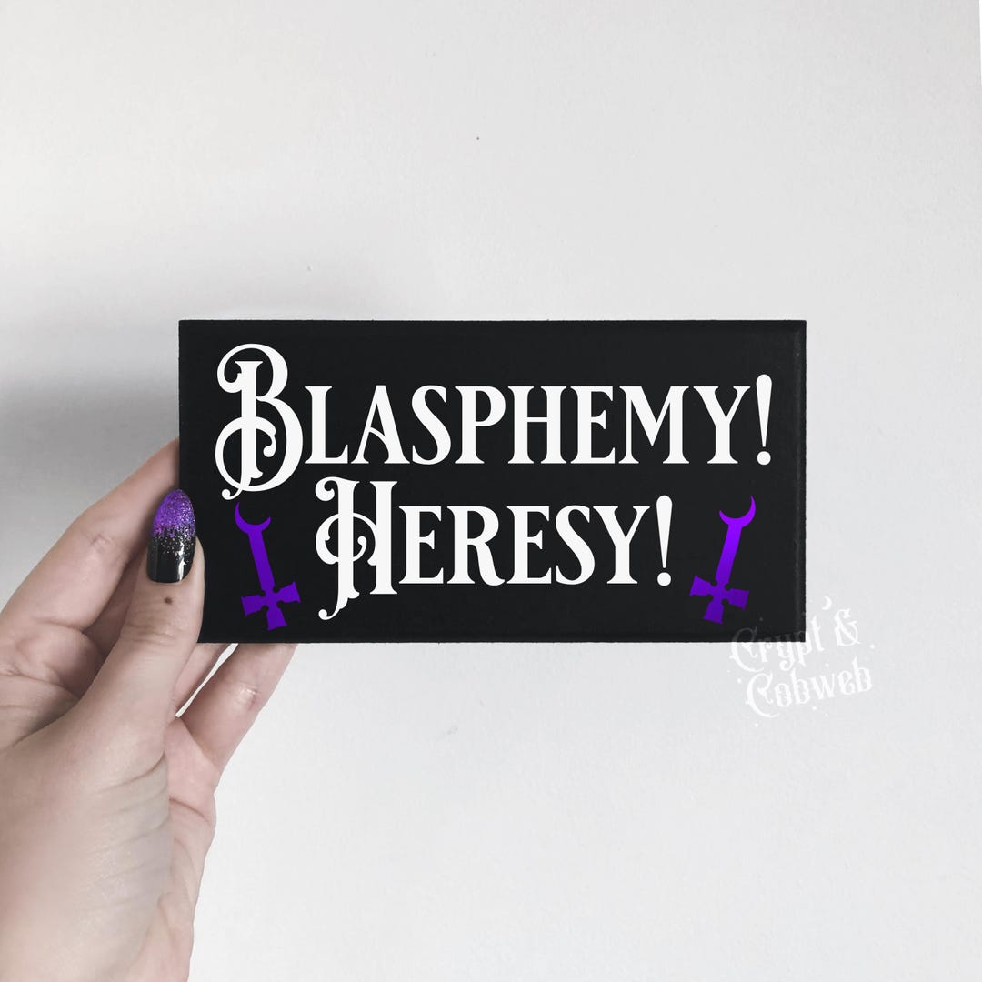 Blasphemy! Heresy! - 6 X 3” Wall Plaque Sign Art Wooden - Ghost BC Band ...
